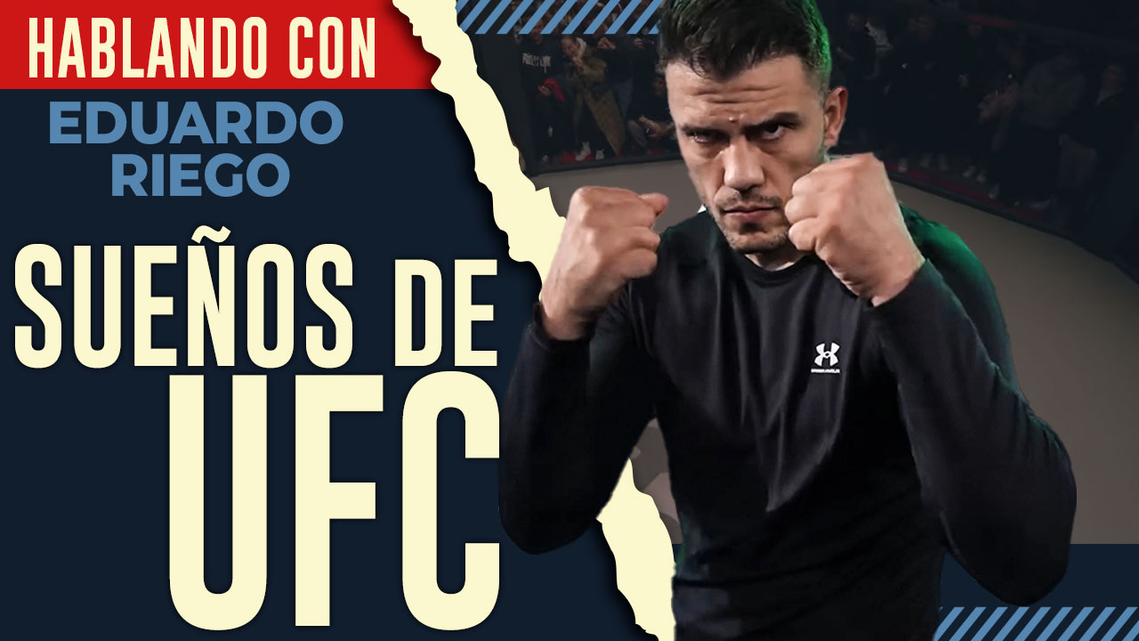 SUEÑOS DE UFC / HABLANDO CON EDUARDO RIEGO - El BLOG de ENRIQUE GIMENO SUEÑOS DE UFC / HABLANDO CON EDUARDO RIEGO - El BLOG de ENRIQUE GIMENO